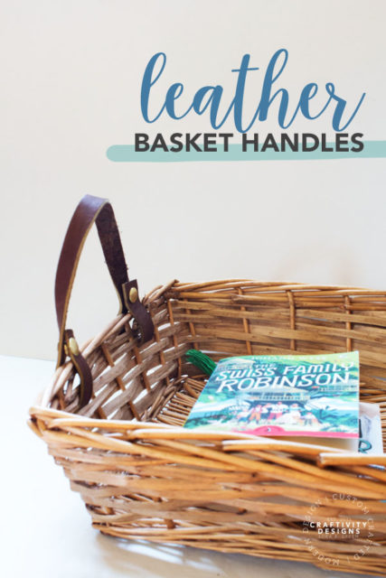 How to Add Leather Handles to Baskets – Craftivity Designs